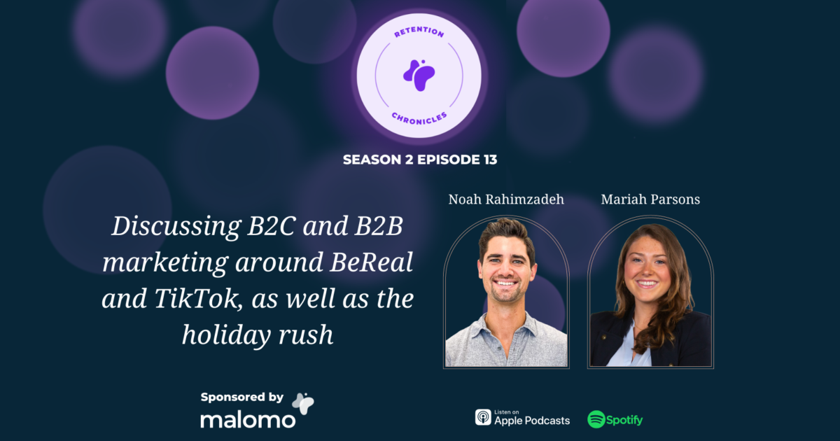 Retention Chronicles: Update on B2C & B2B marketing