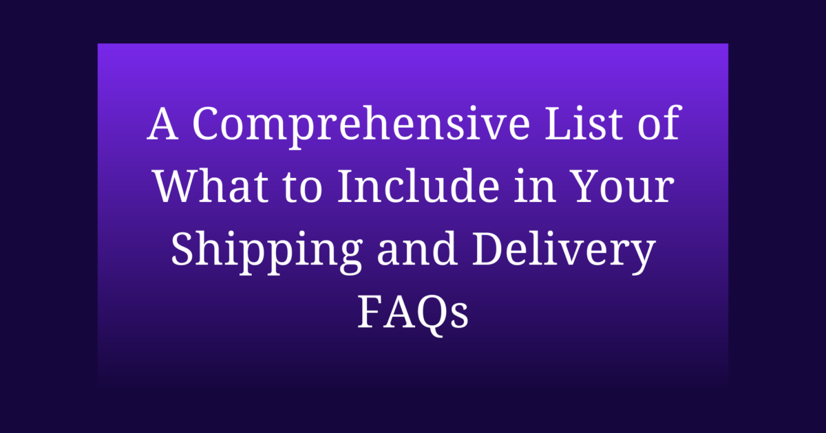 What to include in your shipping FAQs